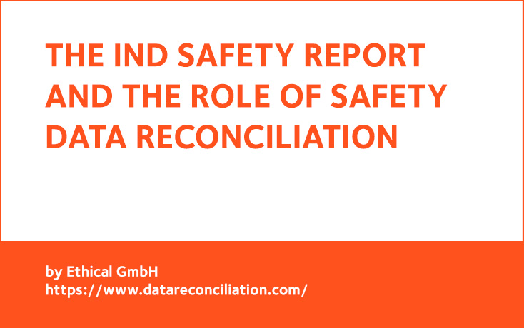 The IND Safety Report and the role of Safety Data Reconciliation